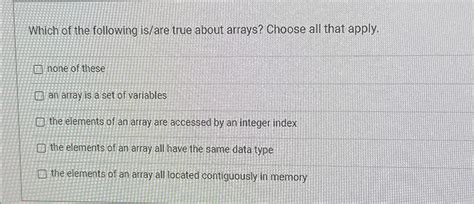Solved Which Of The Following Isare True About Arrays