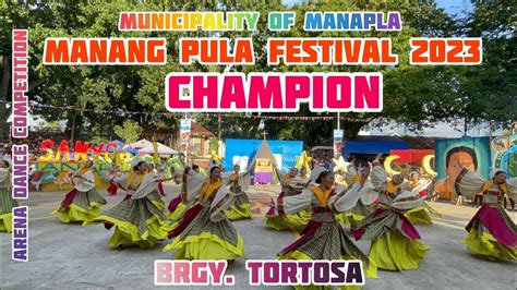 Champion Brgy Tortosa Manang Pula Festival 2023 Arena Dance