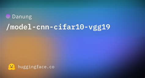 Danungmodel Cnn Cifar10 Vgg19 At Main
