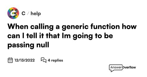 When Calling A Generic Function How Can I Tell It That Im Going To Be