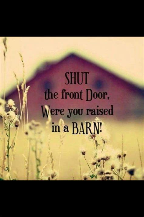 Barn Saying Southern Sayings Old Quotes Southern Life