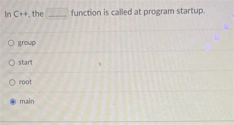 Solved In C The Function Is Called At Program Startup Chegg Com