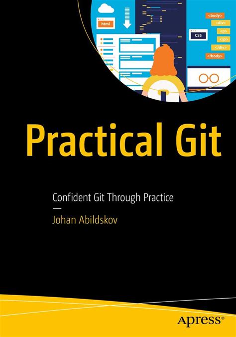 Practical Git Confident Git Through Practice Abildskov Johan 9781484262696 Books