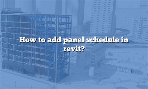 How To Add Panel Schedule In Revit
