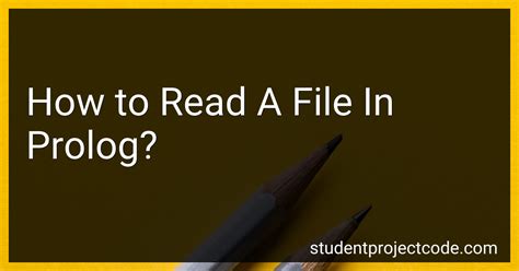 How To Read A File In Prolog In 2025