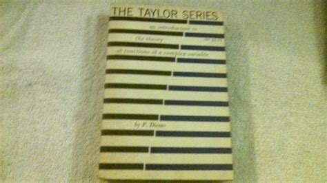 The Taylor Series An Introduction To The Theory Of Functions Of A Complex Variable