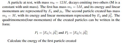 Solved A Particle At Rest With Mass M M Decays Emitting Chegg Com