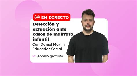 Clase En Directo Detección Y Actuación En Casos De Maltrato Infantil