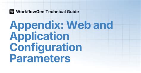Appendix Web And Application Configuration Parameters Workflowgen