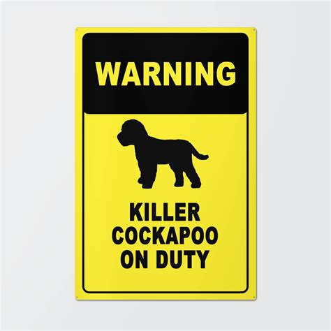 Warning Cockapoo Killer On Duty Metal Sign Mydogarts
