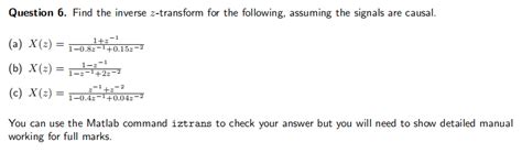 Solved Question 6 Find The Inverse Z Transform For The Chegg Com