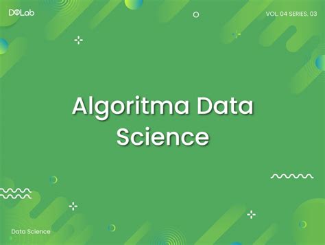 3 Algoritma Dalam Data Science Yang Penting Diketahui