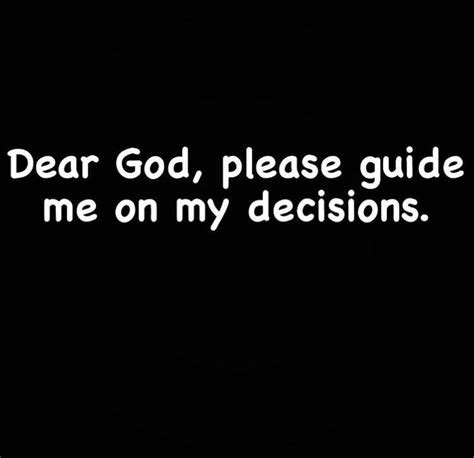 Dear God Please Guide Me On My Decisiions Pictures Photos And Images