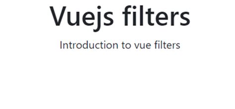 Improving Vuejs Apps With Vue Filters And Its Alternative Vue Computed Properties Devdojo