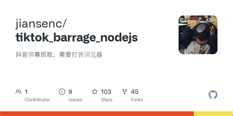 Github Jiansenctiktokbarragenodejs 抖音弹幕抓取，需要打开浏览器