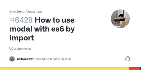 How To Use Modal With Es6 By Import Issue 6428 Angular Ui