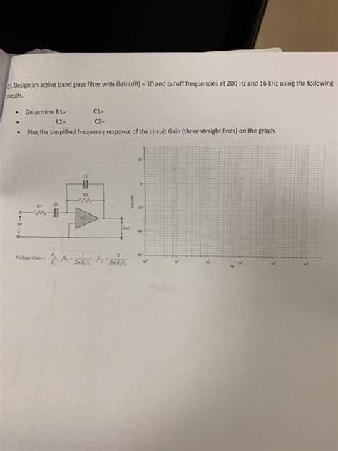 Solved Design An Active Band Pass Filter With Gain DB Chegg Com