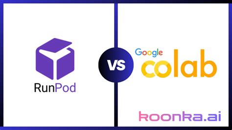 RunPod Vs Google Colab Features Costs And GPU Performance Compared
