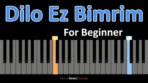 Dilo Ez Bimrim Easy Piano Serie For Beginner Simple Kurdish Melodies Youtube