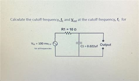 Solved Calculate The Cutoff Frequency Fc And Vout At The