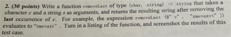 Solved 2 30 Points Write A Function Removelast Of Type