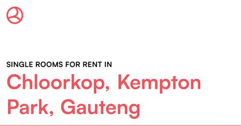 Chloorkop Kempton Park Gauteng Single Rooms For R Za