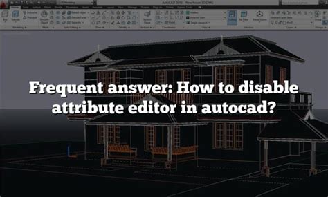 Frequent Answer How To Disable Attribute Editor In Autocad