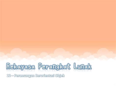 Rpl 012 Perancangan Berorientasi Objek Ppt