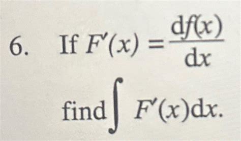 Solved If F X Df X Dx Find F X Dx Chegg Com