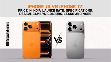 Iphone 18 Vs Iphone 17 India Price Specs Camera Design And Leaks