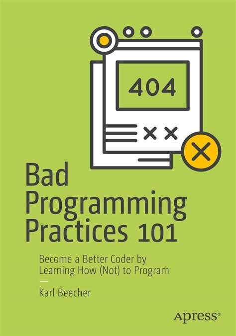 Bad Programming Practices 101 Become A Better Coder By Learning How