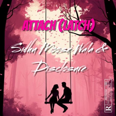 Stream Attach Latch Sidhu Moose Wala And Disclosure By Future Recordings Listen Online For