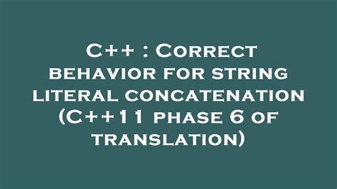 C Correct Behavior For String Literal Concatenation C11 Phase 6 Of Translation Youtube