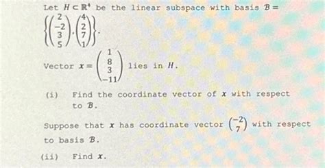 Solved Let H⊂r4 Be The Linear Subspace With Basis B