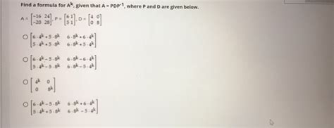 solved find a formula for ak given that a pdp 1 where p