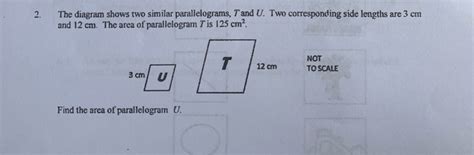 Solved 2 The Diagram Shows Two Similar Parallelograms T And U Two Corresponding Side Lengths