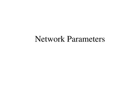 PPT Network Parameters PowerPoint Presentation Free Download ID 1185722