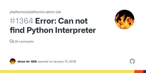 Error Can Not Find Python Interpreter Issue Platformio Platformio Atom Ide GitHub