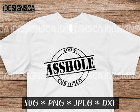 Certified Asshole Svg Asshole Svg Jerk Svg Prick Svg Etsy