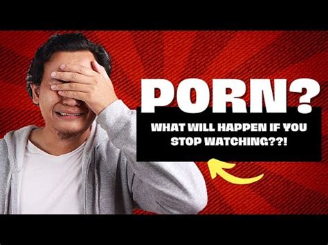 These Will Happen If You Stop Watching Porn YouTube