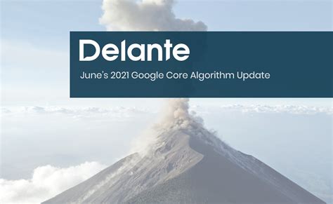 June Google Core Algorithm Update Delante Blog
