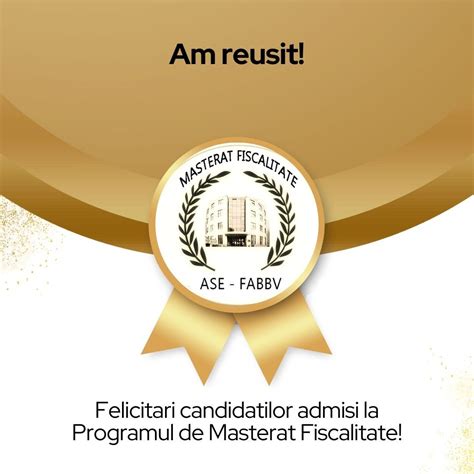 Felicitări Pentru Rezultatele Obținute La Admitere Program De Masterat Fiscalitate Fabbv