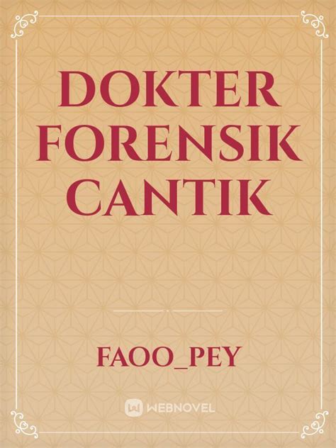 Dokter Forensik Cantik Faoopey Webnovel