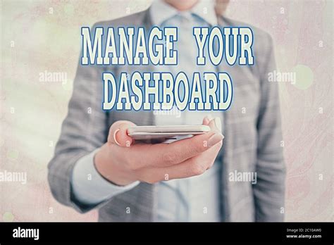 Conceptual Hand Writing Showing Manage Your Dashboard Concept Meaning