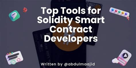 Top Tools For Solidity Smart Contract Developers Dev Community