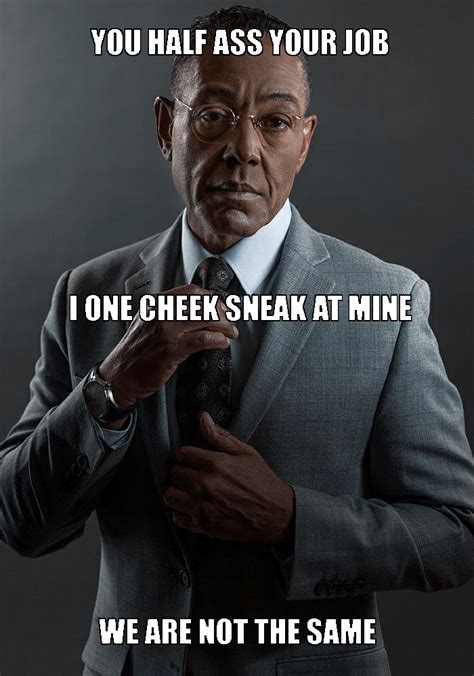You Half Ass Your Job Rmeme
