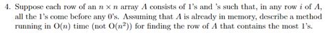 Solved 4 Suppose Each Row Of An N×n Array A Consists Of 1