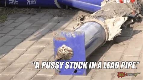 Pussy Stuck In A Lead Pipe