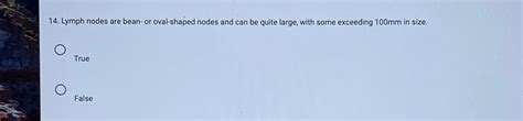 Solved Lymph Nodes Are Bean ﻿or Oval Shaped Nodes And Can