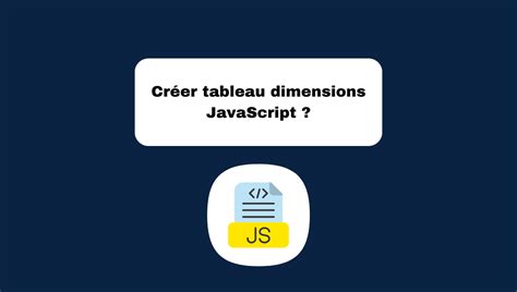 8 3 Créer Un Tableau à Dimensions En Javascript Codespace